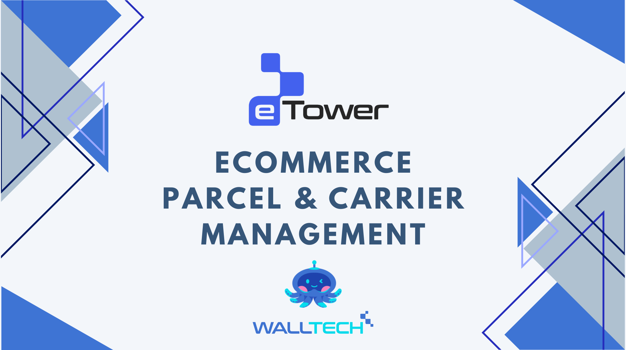eTower Parcel & Carrier Management Introduction - WallTech (China) Co.,Ltd.